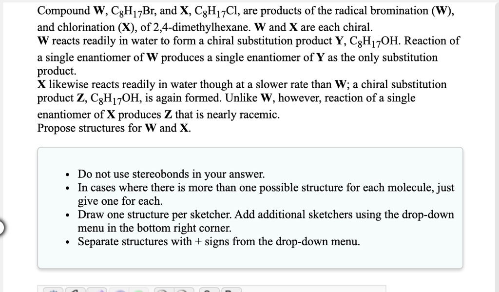 SOLVED: Compound W, CgHiqBr; and X, CgH17Cl, are products of the ...