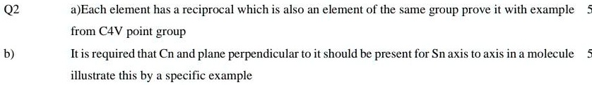 SOLVED:a)Each element has & reciprocal which is also an element of the ...