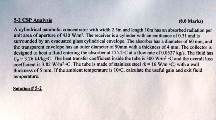 SOLVED: 5-2 CSP Analysis (8.0 Marks) A cylindrical parabolic ...