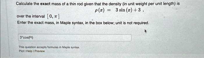 SOLVED: helpppp Calculate the exact mass of a thin rod given that the ...