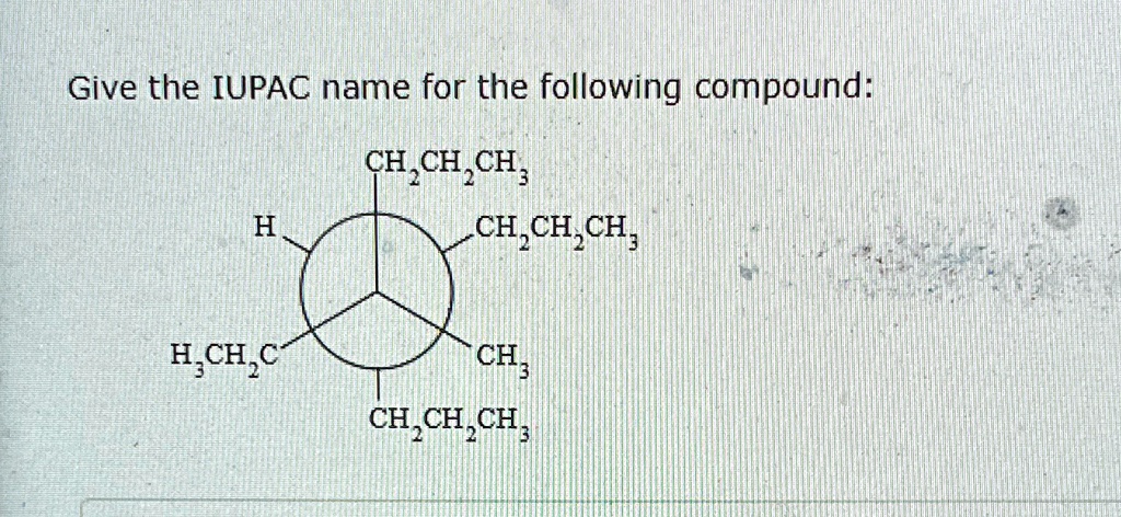 give the iupac name for the following compound give the iupac name for ...