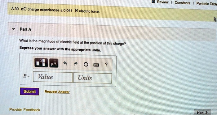 SOLVED: Review Constants Penodic Tabl A30 nC charge oxperiences 0.041 N ...