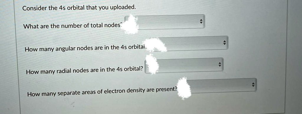 SOLVED: Draw a 4s orbital. Consider the 4s orbital that you uploaded ...