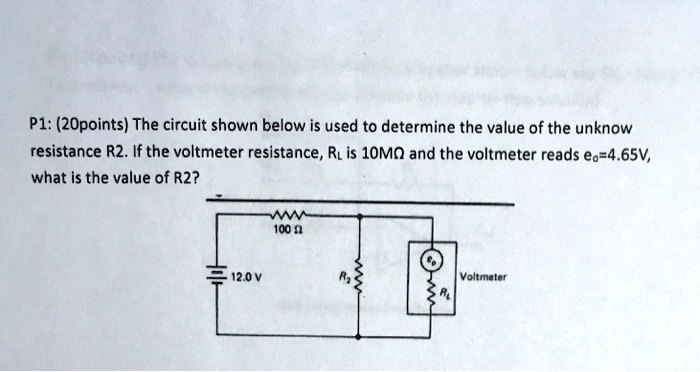 SOLVED: P1:(20points)The circuit shown below is used to determine the value of the unknow ...
