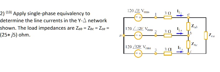 2 13 apply single phase equivalency to determine the line currents in the y network shown the ...