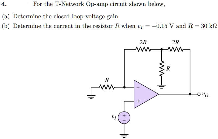 For the T-Network Op-amp circuit shown below, determine the closed-loop voltage gain and the ...