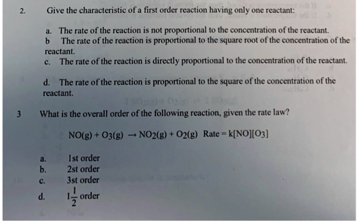 SOLVED: Give the characteristic of first order reaction having only one ...