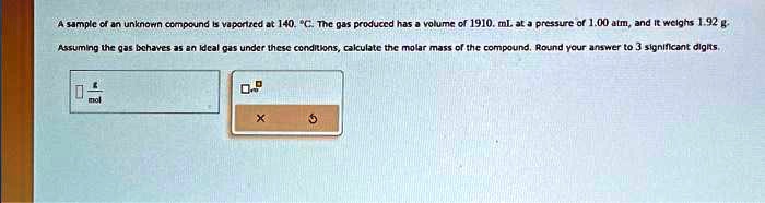 SOLVED: A sample cf an unknown compound ts vaportzed at 140.CThe gas ...