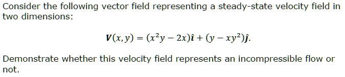 SOLVED: Consider the following vector field representing a steady-state velocity field in two ...