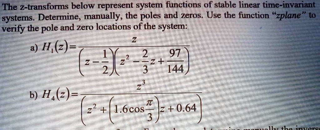 SOLVED: The z-transforms below represent system functions of stable linear time-invariant ...