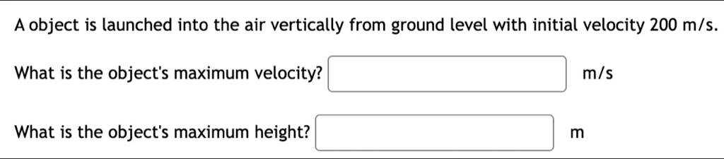 SOLVED: A object is launched into the air vertically from ground level ...