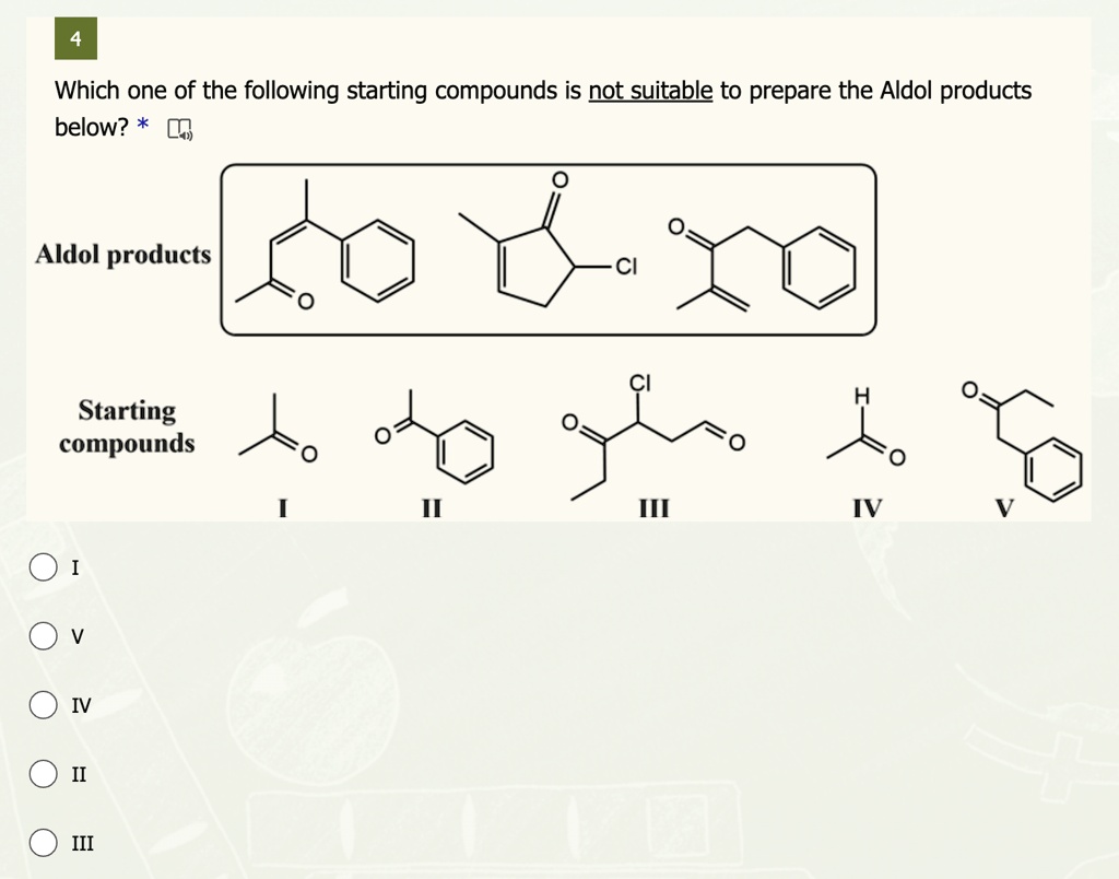 SOLVED: Texts: Which one of the following starting compounds is not ...