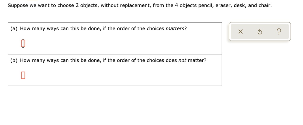 Suppose We Want To Choose 2 Objects Without Replacement From The 4 Objects Pencil Eraser