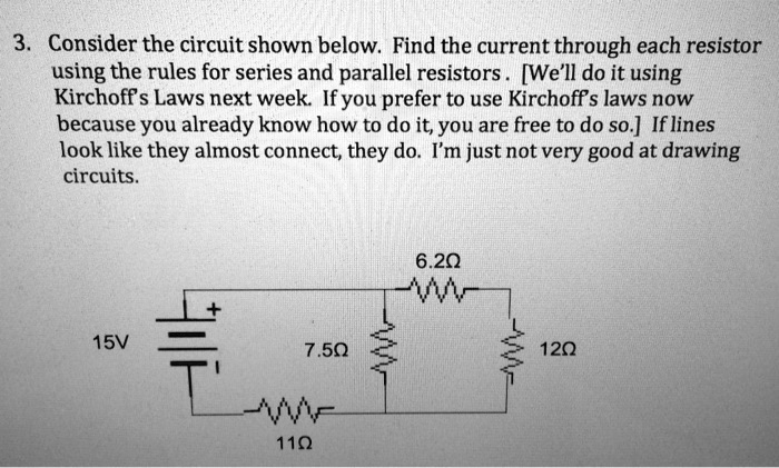 SOLVED: Consider the circuit shown below. Find the current through each resistor using the rules ...