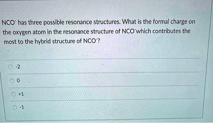 SOLVED:NCO" has three possible resonance structures What is the formal ...