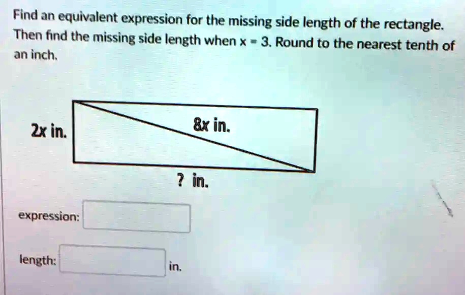 Find an equivalent expression for the missing side length of the rectangle. Then find the ...
