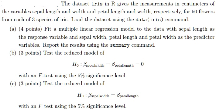SOLVED: The dataset iris in R gives the measurements in centimeters of the variables sepal ...