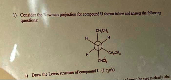 SOLVED: Consider the Newman projection for compound U shown below md ... SOLVED: Consider the Newman projection for compound U shown below md ...