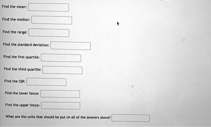 SOLVED: Find the mean: Find the median: Find the range: Find the ...
