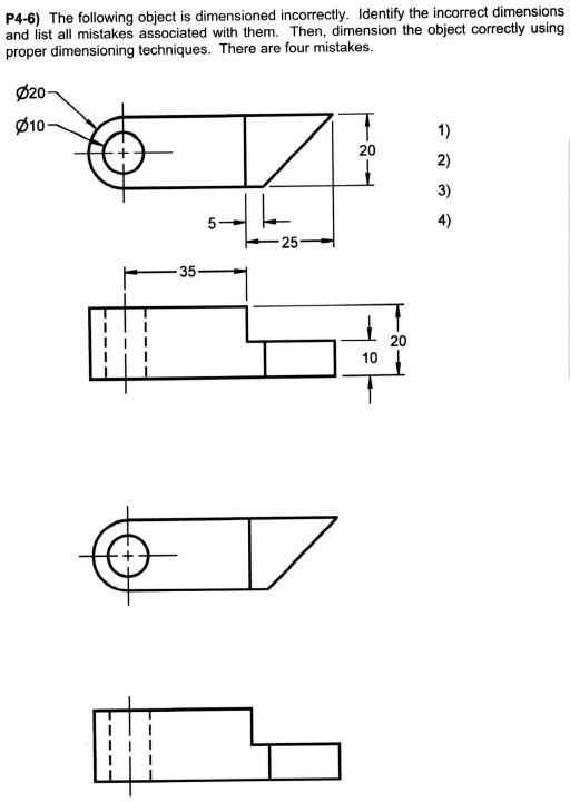SOLVED: P4-6 The following object is dimensioned incorrectly. Identify the incorrect dimensions ...
