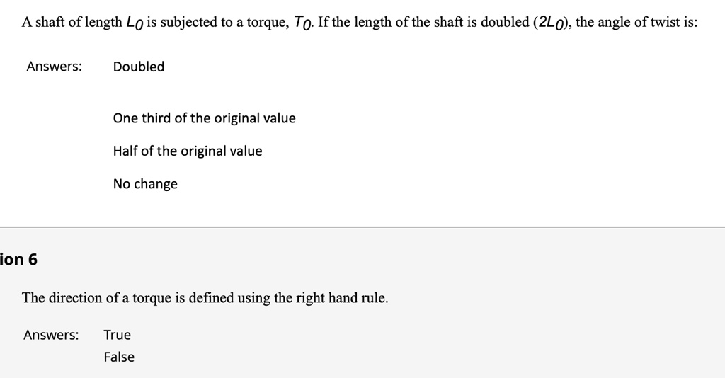 A shaft of length L0 is subjected to a torque, T0. If the...
