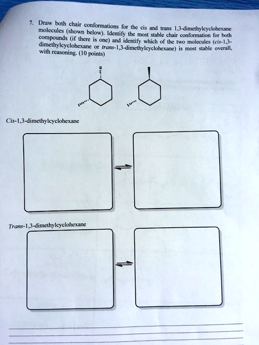 SOLVED: Draw both chair conformations for the cis ad truns 4,3-dimethylcyclohexane molecules ...