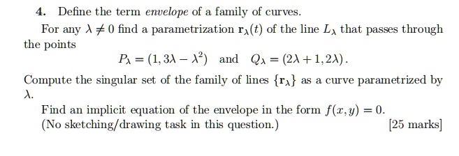 SOLVED: Define the term envelope of a family of curves_ For any A # 0 find parametrization Ia(t ...