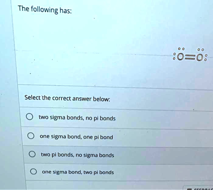 SOLVED: The following has: = Select the correct answer below: two sigma ...