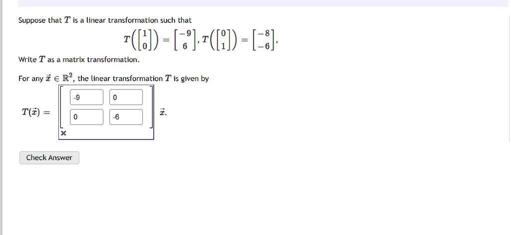 Solved Suppose That T Is A Linear Transformation Such That [b