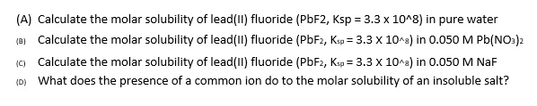 calculate the molar solubility of leadil fluoride pbf2 ksp 33 108 in ...