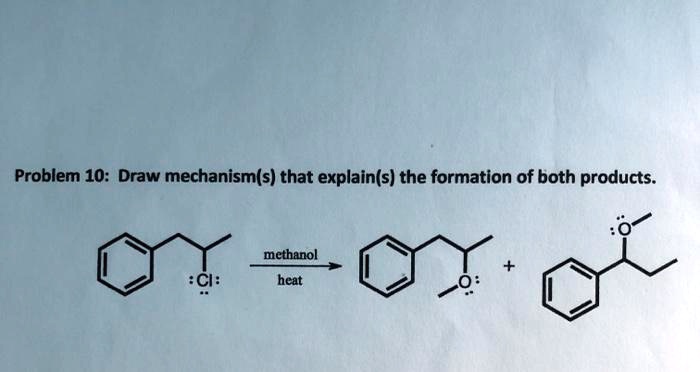 SOLVED: Problem 10: Draw mechanism(s) that explain(s) the formation of ...