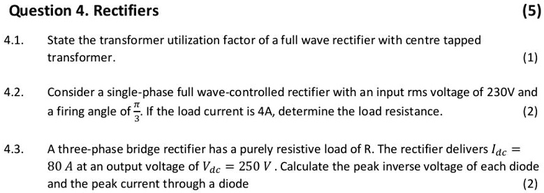 Question 4. Rectifiers (5) 4.1. State the transformer utilization ...