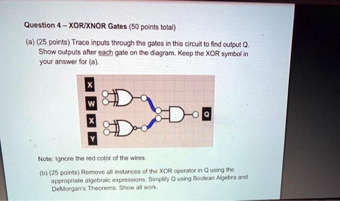 SOLVED: Question 4 XORIXNOR Gates (50 points total) (25 points) Trace ...