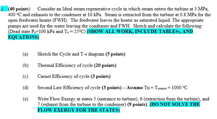 2. (40 points) Consider an Ideal steam regenerative cycle in which ...