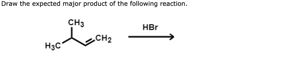 SOLVED: Draw the expected major product of the following reaction. CH3 CH2 H3C ` HBr