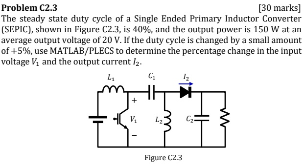 SOLVED: Problem C2.3 [30 marks] The steady-state duty cycle of a Single ...