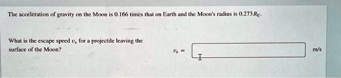 SOLVED: The acceleration of gravity on the Moon is 0.166 times that on ...
