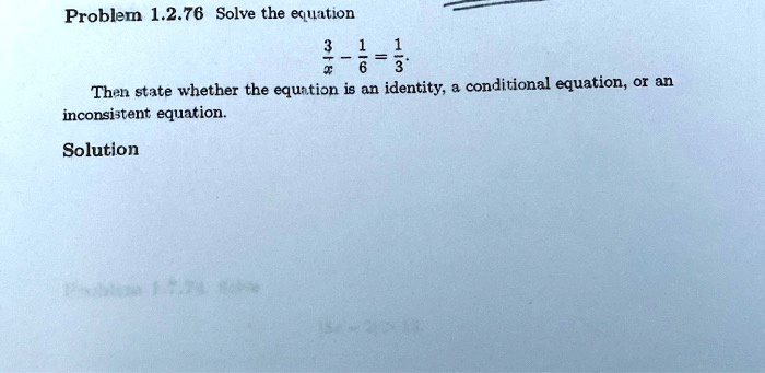 SOLVED: Problem 1.2.76 Solve the equation - Then state whether the ... SOLVED: Problem 1.2.76 Solve the equation - Then state whether the ...