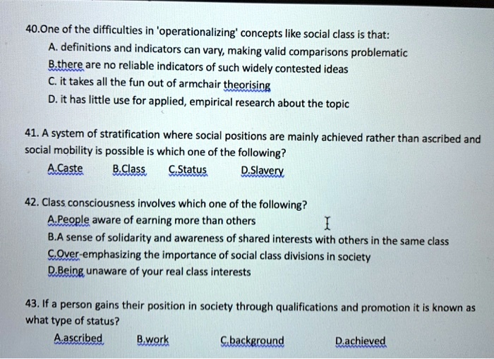 SOLVED: 40. One of the difficulties in 'operationalizing' concepts like ...