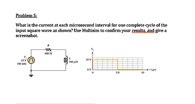 SOLVED: Problem 5: What is the current at each microsecond interval for ...