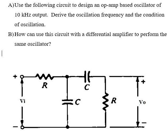 a use the following circuit to design an op amp based oscillator of 10 khz outputderive the ...