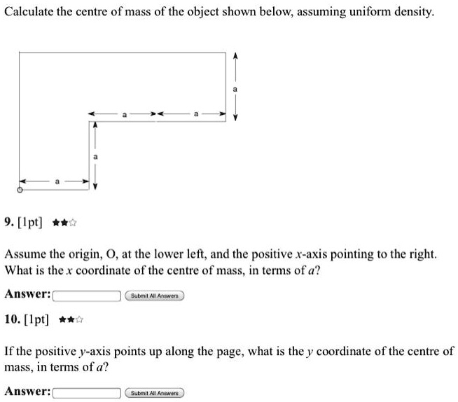 SOLVED: Calculate the center of mass of the object shown below; assuming uniform density: 9 ...
