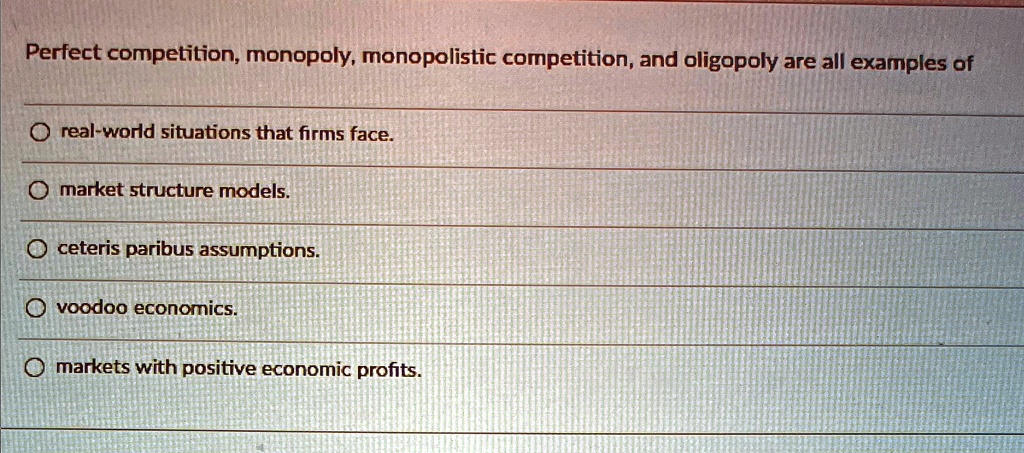 perfect competition monopoly monopolistic competition and oligopoly are ...
