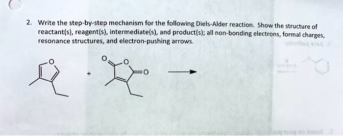 2. Write the step-by-step mechanism for the following Diels-Alder reaction. Show the structure ...