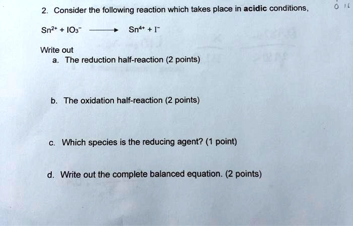 SOLVED: Consider the following reaction which takes place in acidic conditions , Sn?t IO3 Sn ...