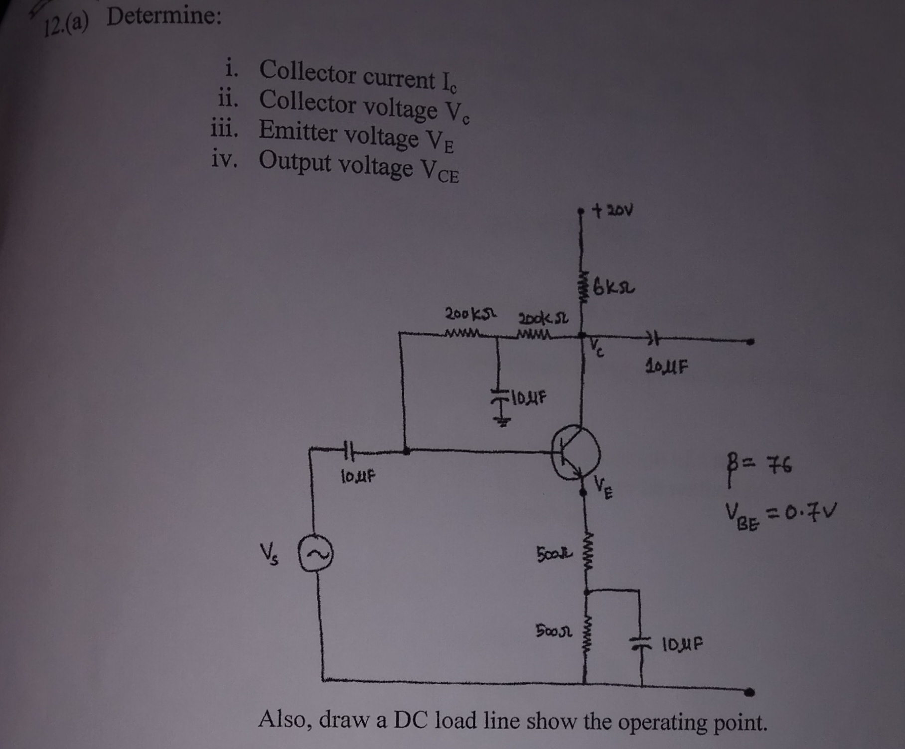 SOLVED: 12.(a) Determine: i. Collector current Ic ii. Collector voltage Vc iii. Emitter voltage ...
