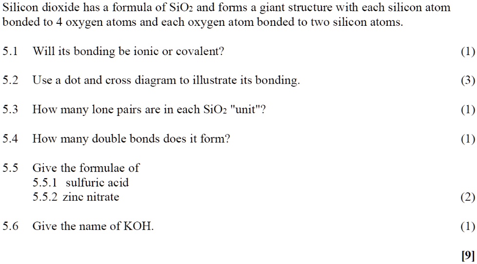 Silicon dioxide has a formula of SiO2 and forms a giant structure with each silicon atom bonded ...