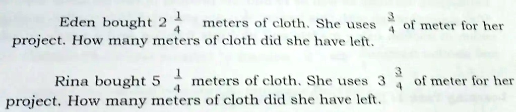 SOLVED: Eden bought ? meters of cloth. She uses some for a project. How ...