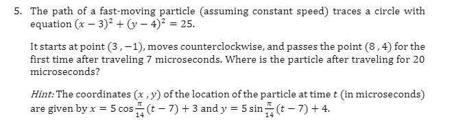 SOLVED: 5. The path of a fast-moving particle (assuming constant speed ...