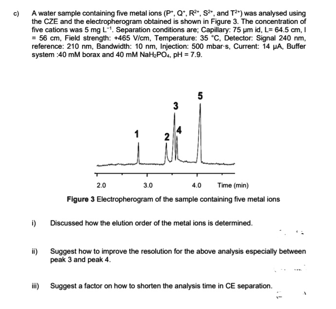 c) A water sample containing five metal ions (P^+, Q^+, R^2+, S^2+, and ...